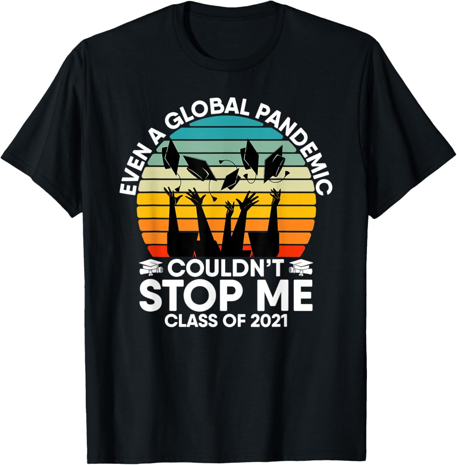 Nuvello Even a Global Pandemic Couldn't Stop Me Graduation Him Her T ...
