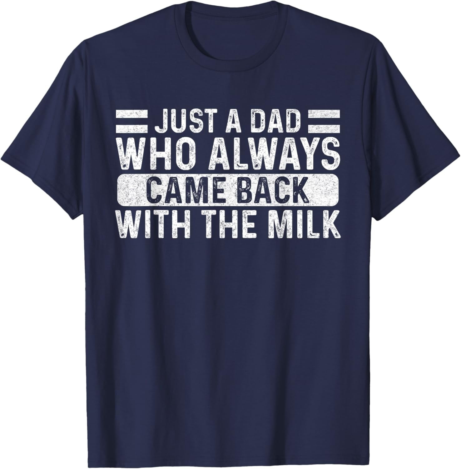 Nuvello Father'S Day Just A Dad Who Always Came Back With The Milk T ...