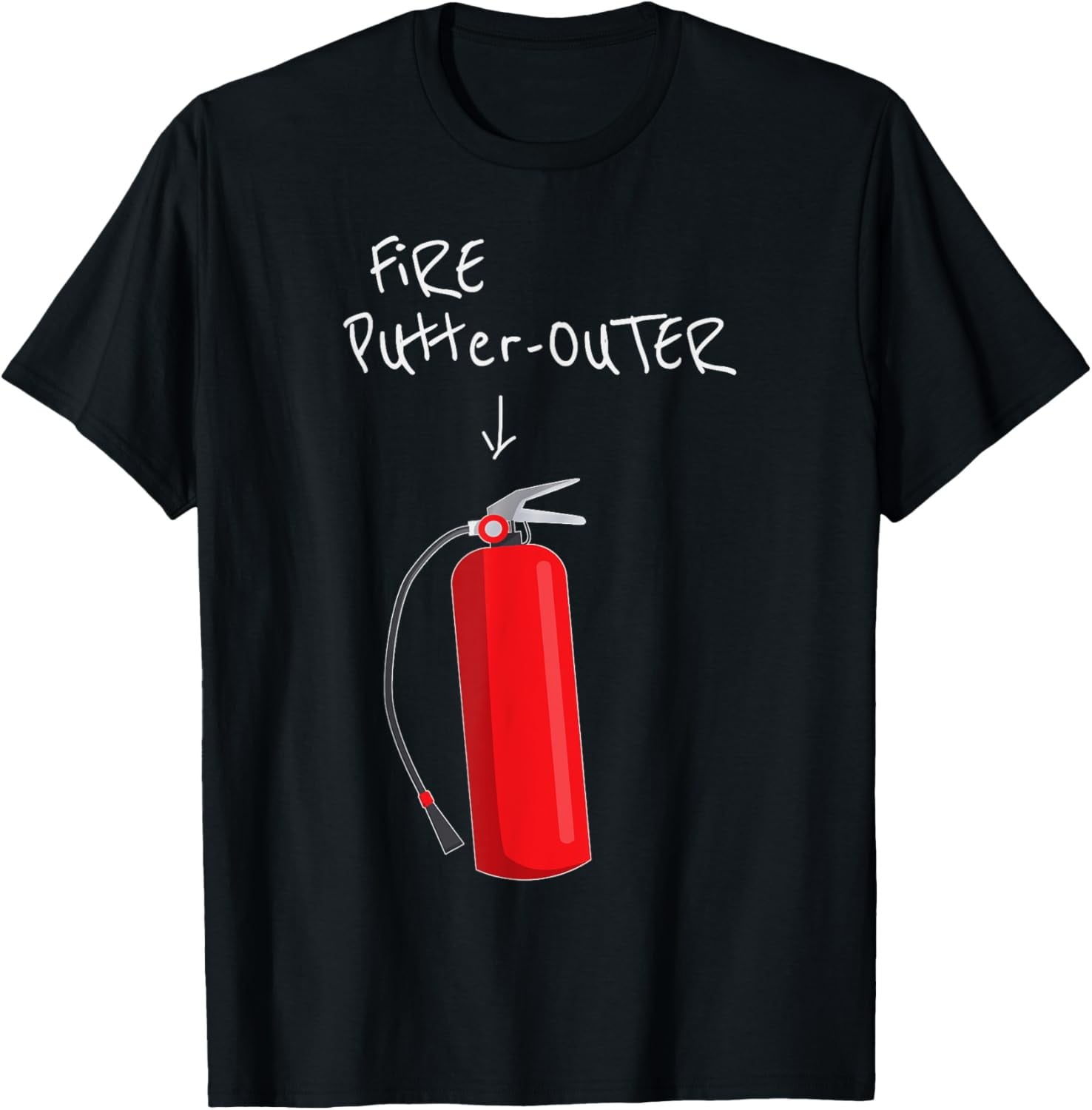 Nuvello Fire Putter Outer Fire Extinguisher Fire Fighter T-Shirt All ...