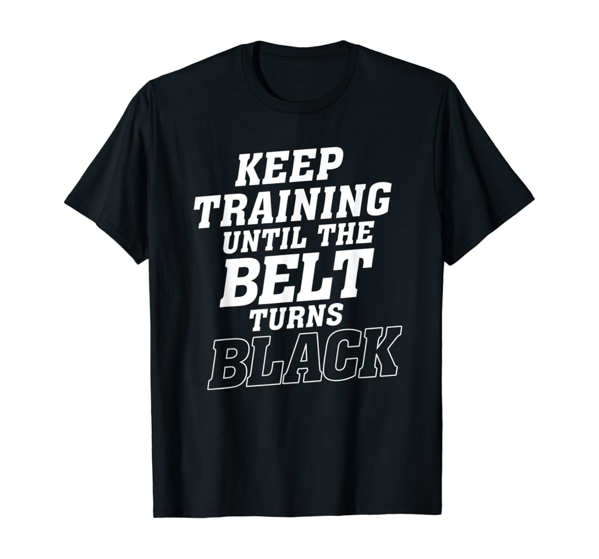 Nuvello Keep Training Until The Belt Turns Black Karate Judo Gift T ...