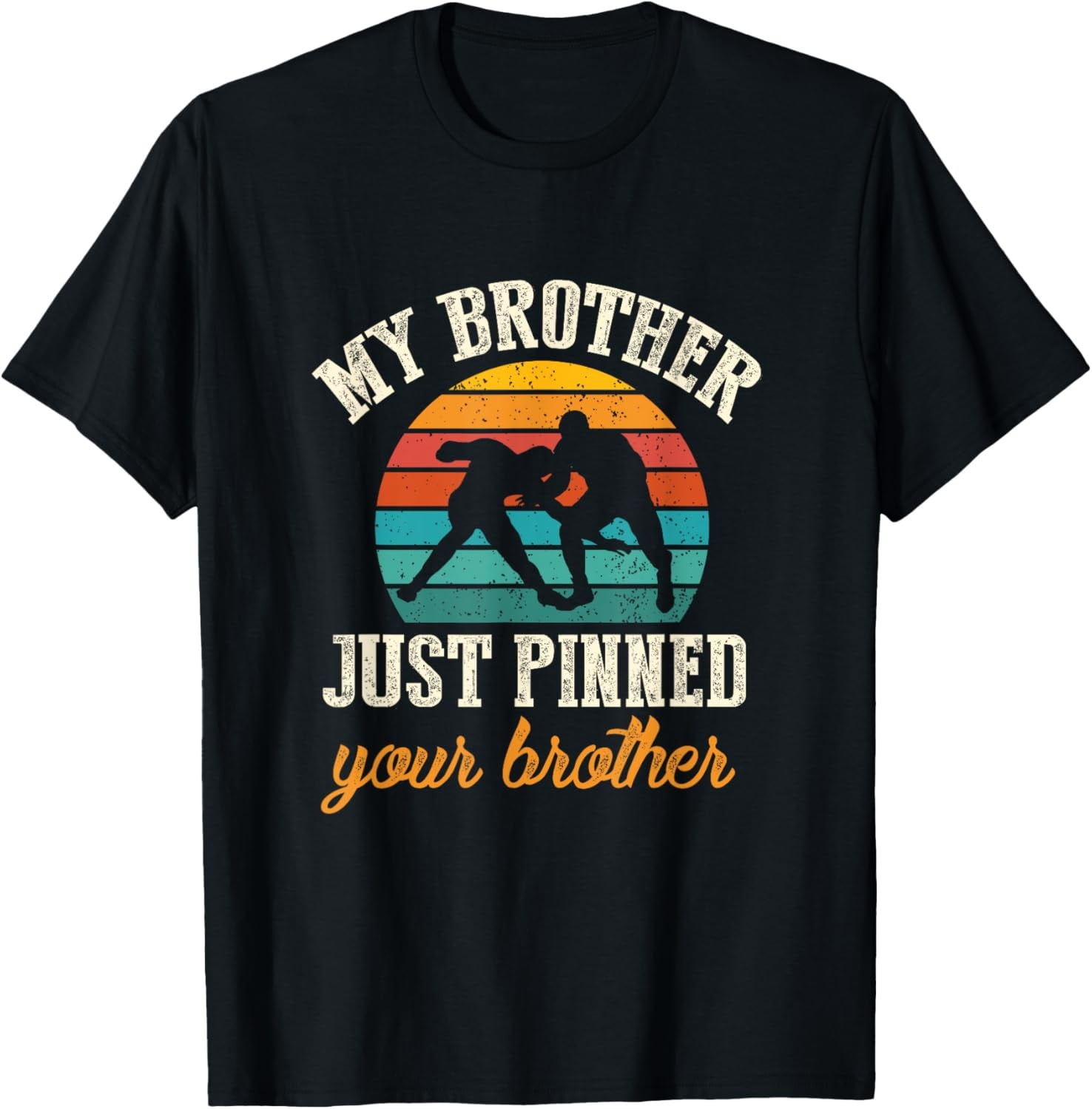 Nuvello My Brother Just Pinned Your Brother Wrestler Wrestling Lover T ...