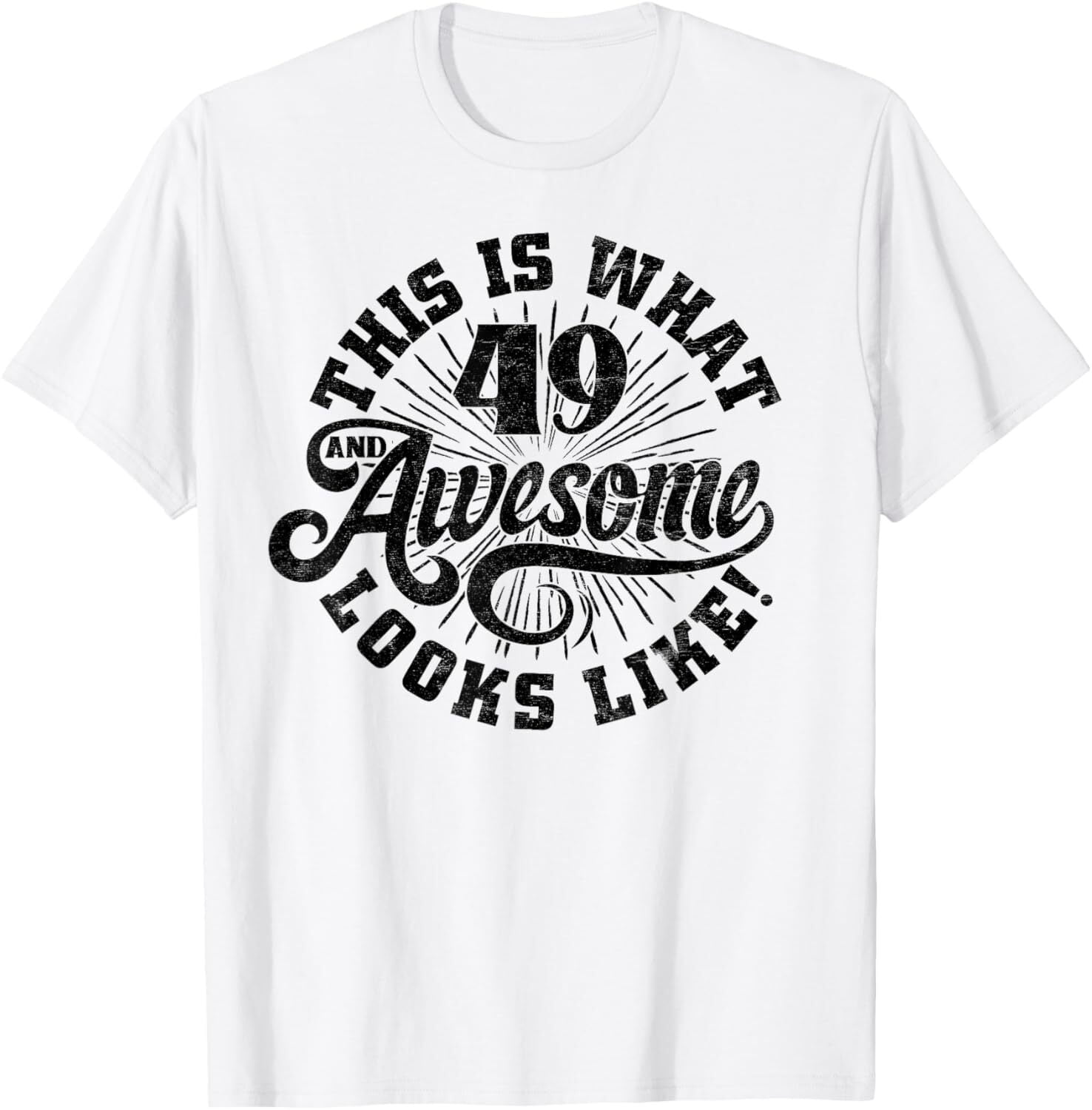 Nuvello This Is What an Awesome 49 Year Old Looks Like 49th Birthday T ...