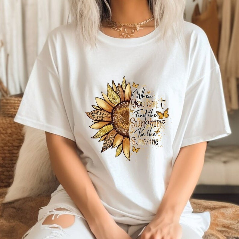 Nuvello When You Can'T Find The Sunshine Be The Sunshine Tee Shirt ...