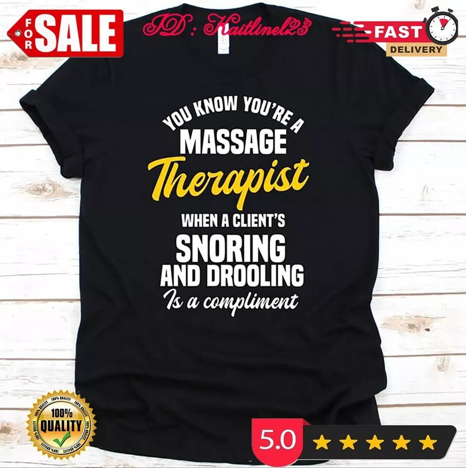 Nuvello You Know You'Re A Massage Therapist Shirt, Massage Therapist ...