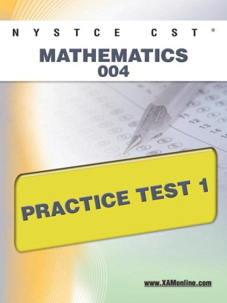 Nystce Cst Mathematics 004 Practice Test 1 - Walmart.com