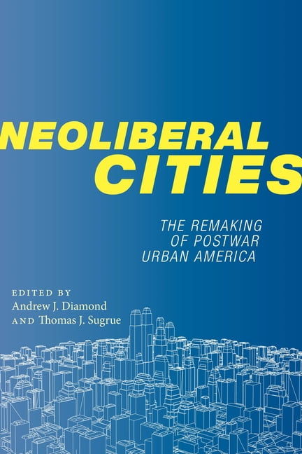 Nyu Social and Cultural Analysis Neoliberal Cities: The Remaking of ...