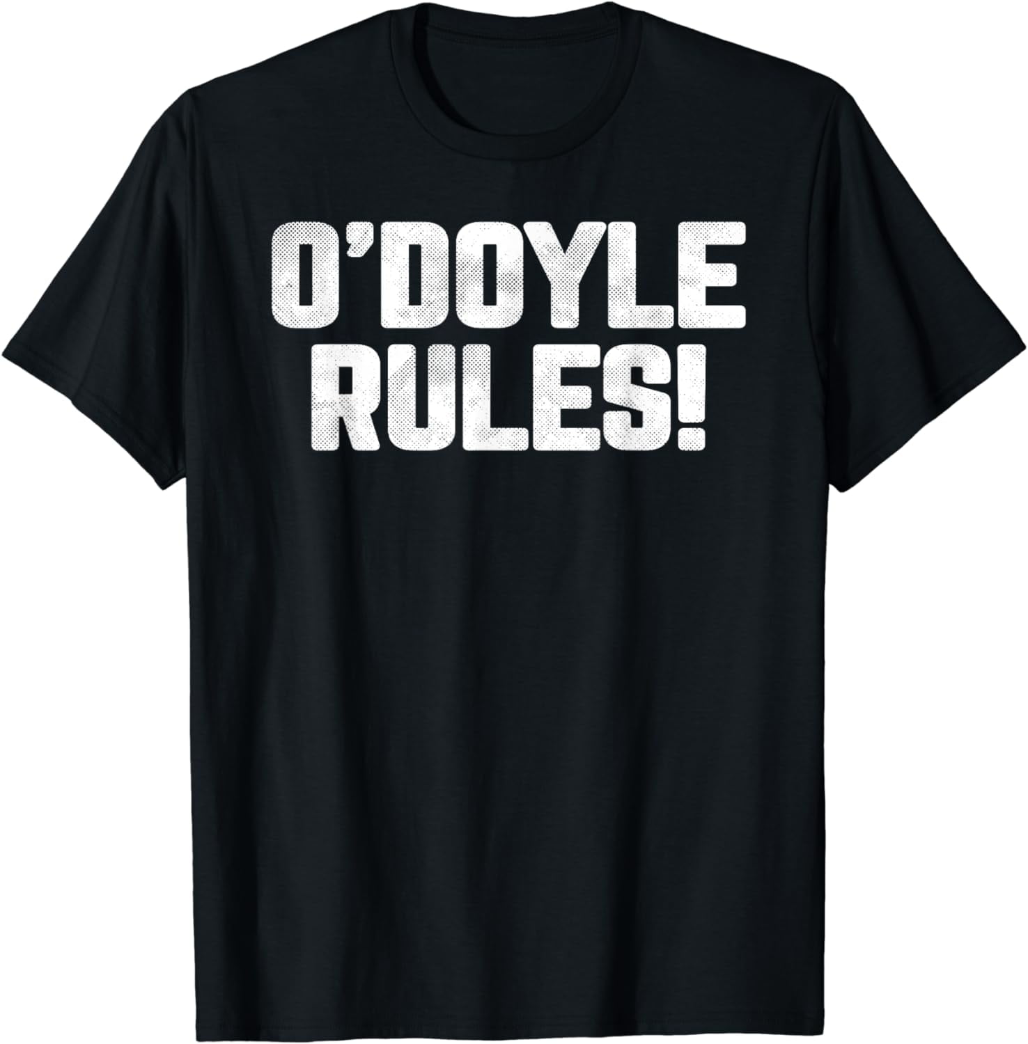 O'Doyle Rules! funny 90s movie bad guys slogan T-Shirt - Walmart.com