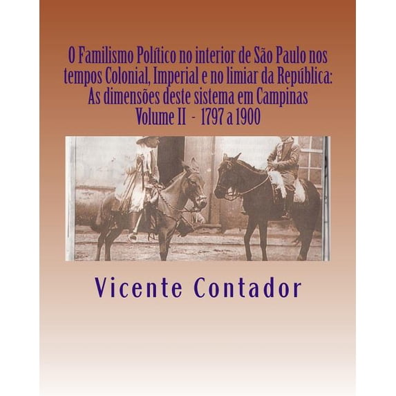 O Familismo Politico No Interior de Sao Paulo Nos Tempos Col: O ...