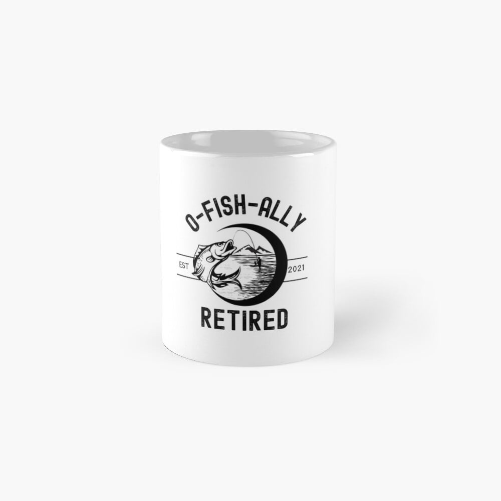 O-Fish-Ally Retired Est. 2021 Classic Mug - Walmart.com