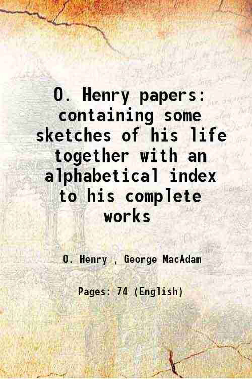 O. Henry papers containing some sketches of his life together with an ...