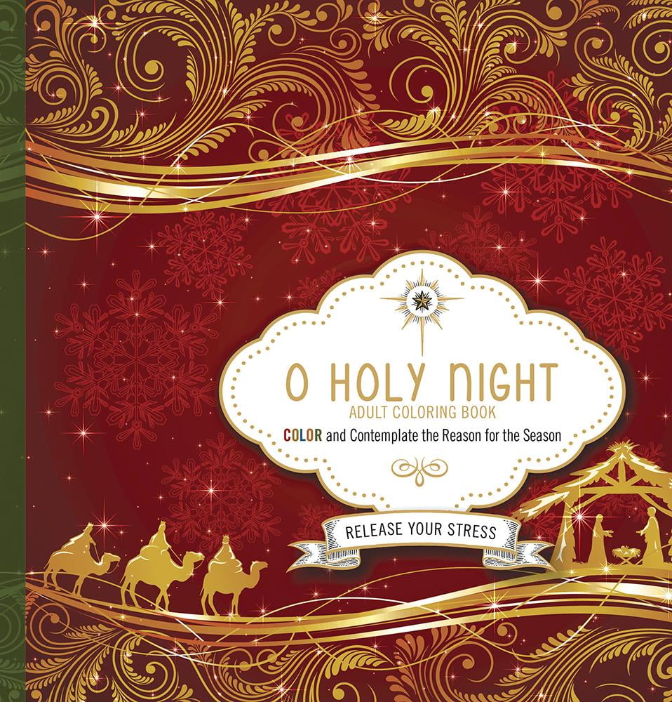 O Holy Night Adult Coloring Book: Color and Contemplate the Reason for ...