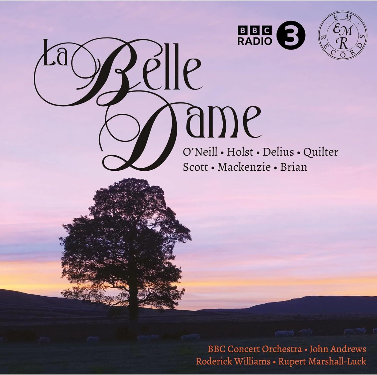 O'Neill/Holst/Delius/Quilter/Scott/Mackenzie/Brian: La Belle Dame ...