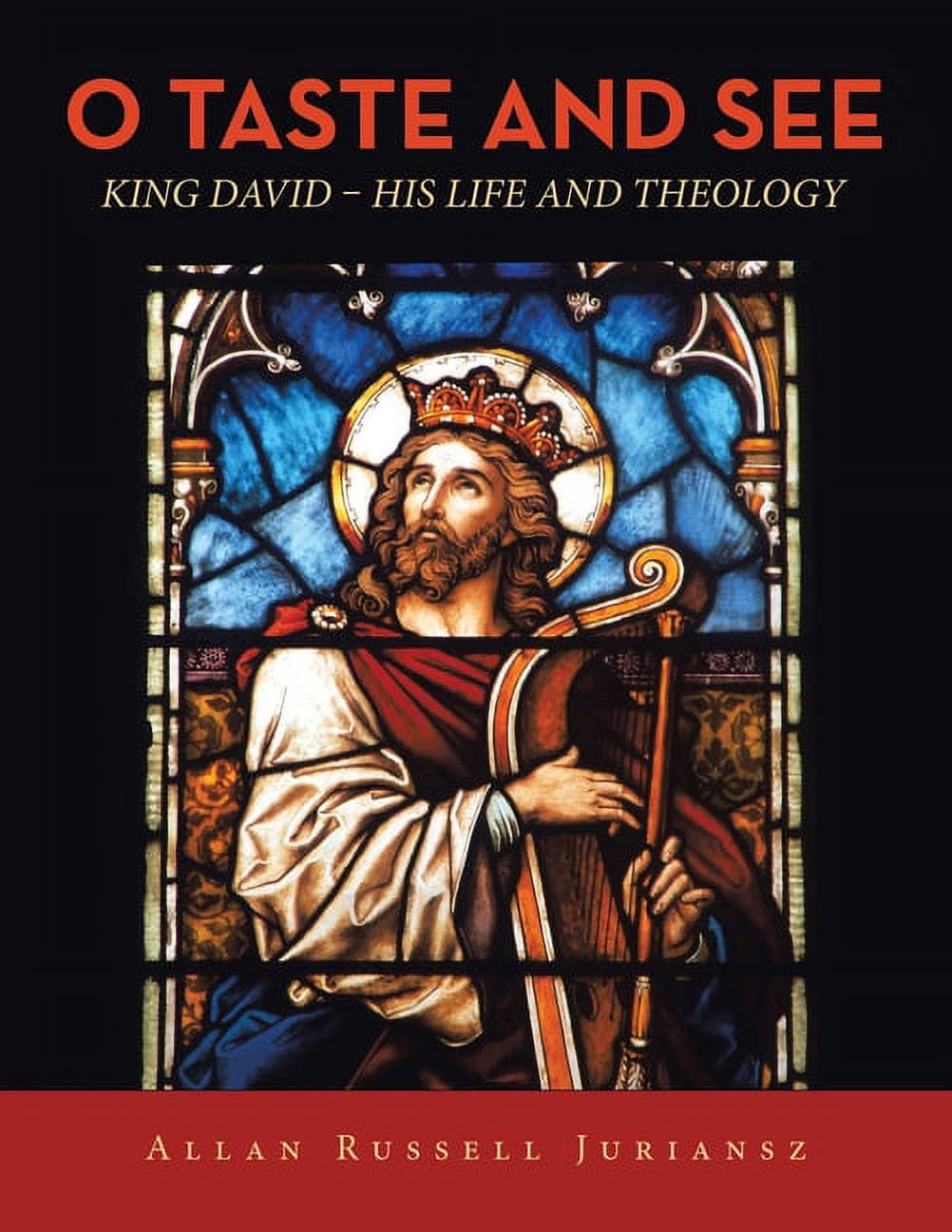 O Taste and See : King David His Life and Theology - Walmart.com
