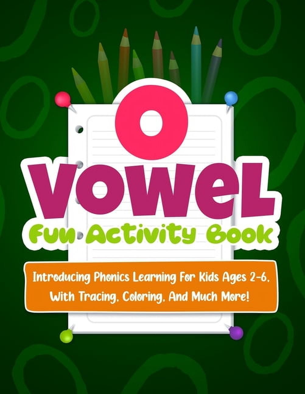 O Vowel Fun Activity Book: Introducing Phonics Learning For Kids Ages 2 ...