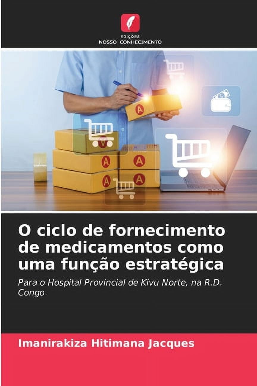 O ciclo de fornecimento de medicamentos como uma funÃ§Ã£o estratÃ©gica, (Paperback) - Walmart.com