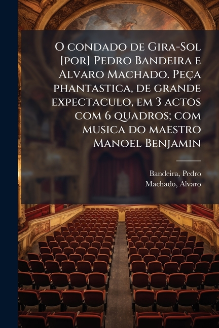 O condado de Gira-Sol [por] Pedro Bandeira e Alvaro Machado. PeÃ§a ...
