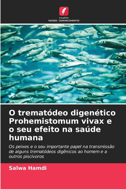O trematódeo digenético Prohemistomum vivax e o seu efeito na saúde ...
