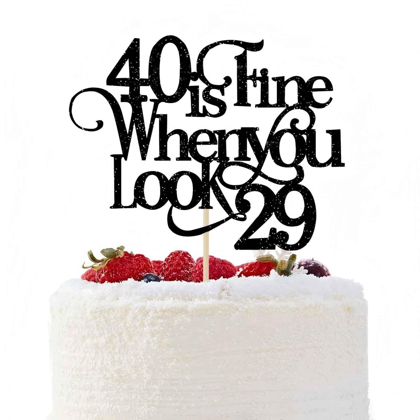 OASISGUEST 40 is Fine When You COC1Look 29 Cake Topper - Funny 40th ...