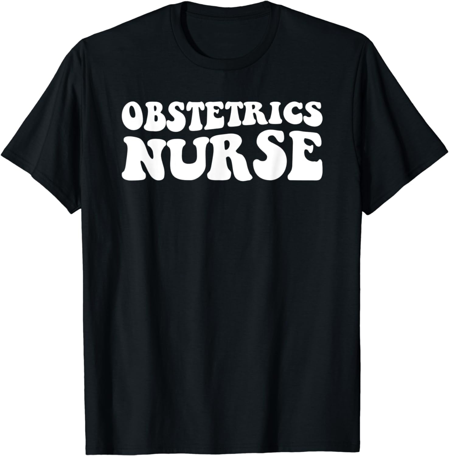 OB Nurse Obstetrics Nurse Nurses Day T-Shirt - Walmart.com