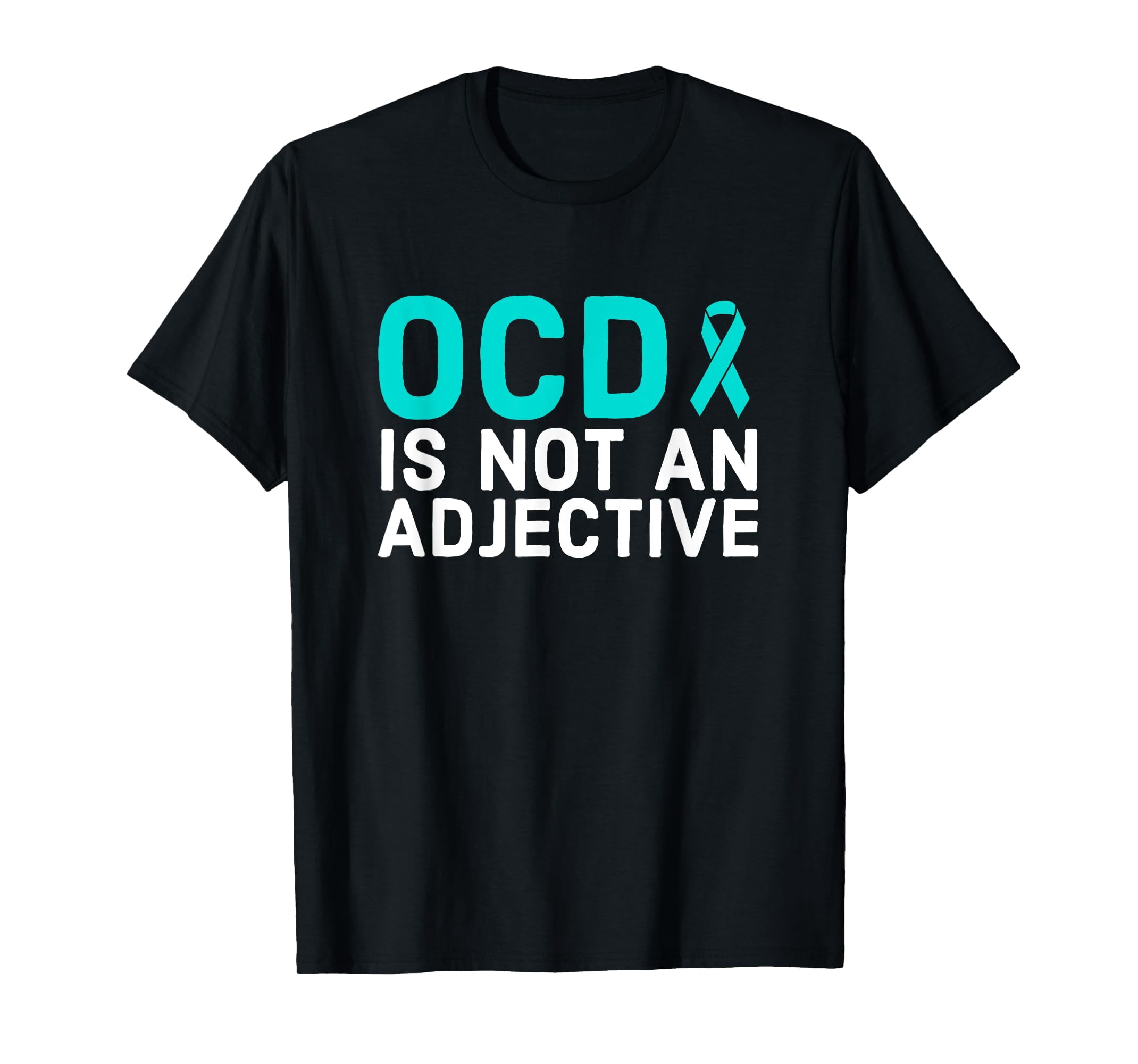 OCD Is Not An Adjective - OCD Awareness T-Shirt - Walmart.com