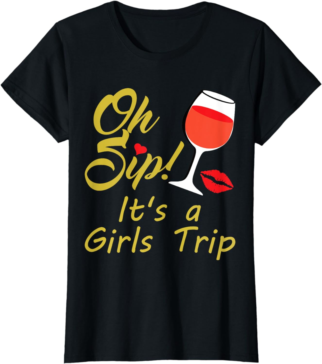 OH SIP! IT'S A GIRLS TRIP Wine Party Women Best Friends Crew T-Shirt - Walmart.com