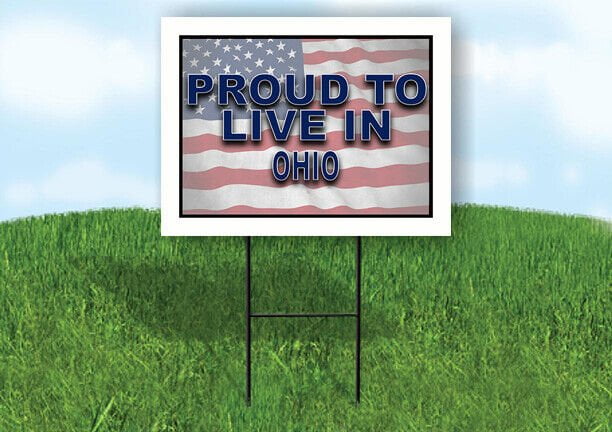 OHIO PROUD TO LIVE IN 18 in x 24 in Yard Sign Road Sign with Stand ...