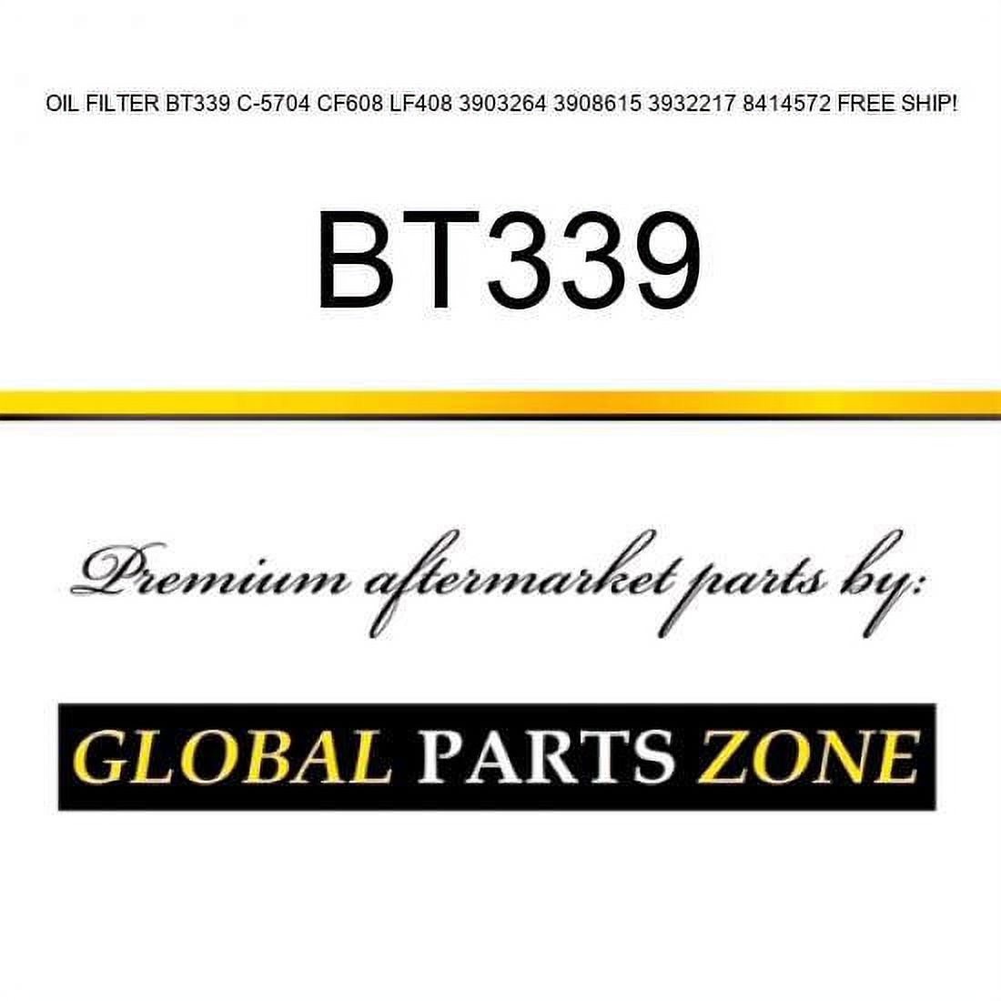 OIL FILTER BT339 C-5704 CF608 LF408 3903264 3908615 3932217 8414572 ...