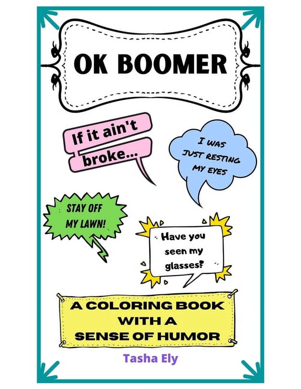 OK Boomer: Coloring Book full of classic old person sayings - Walmart.com