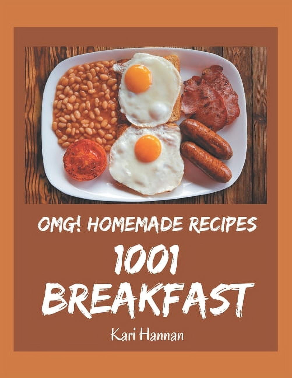 OMG! 1001 Homemade Breakfast Recipes : An Inspiring Homemade Breakfast ...