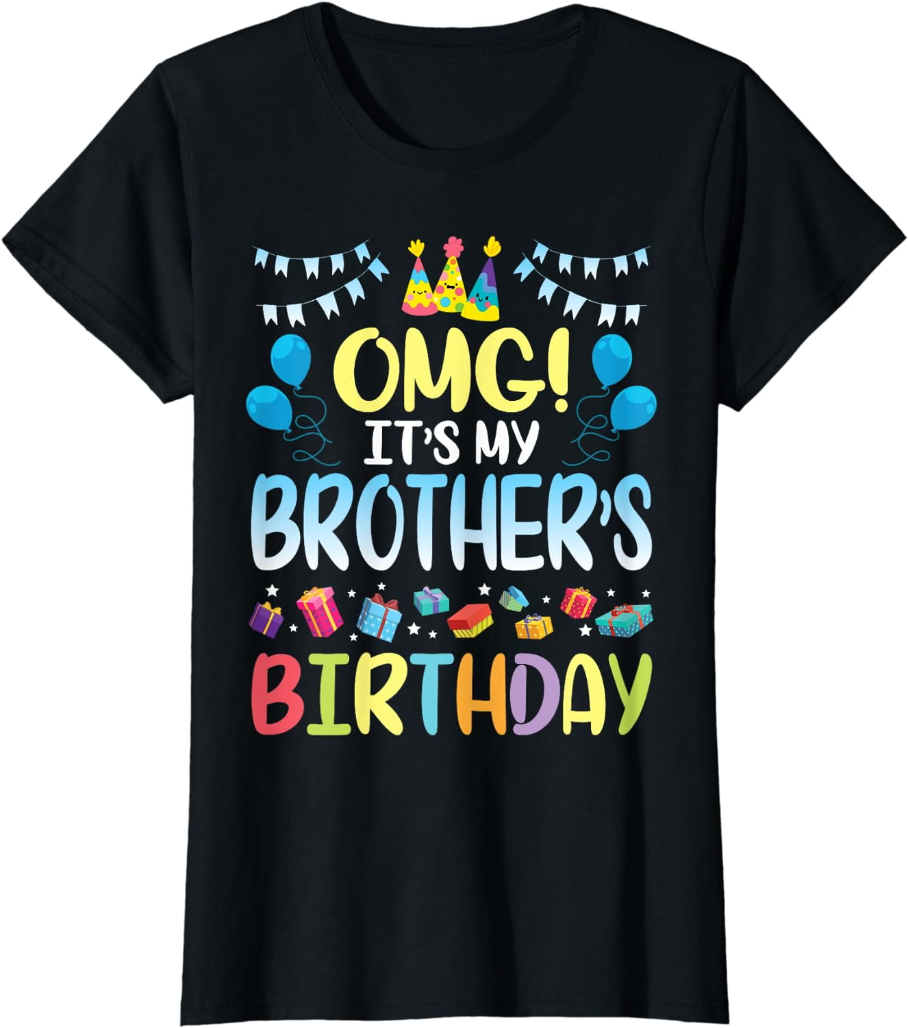 OMG It's My Brother's Birthday Happy To Me You Sister Cousin T-Shirt - Walmart.com