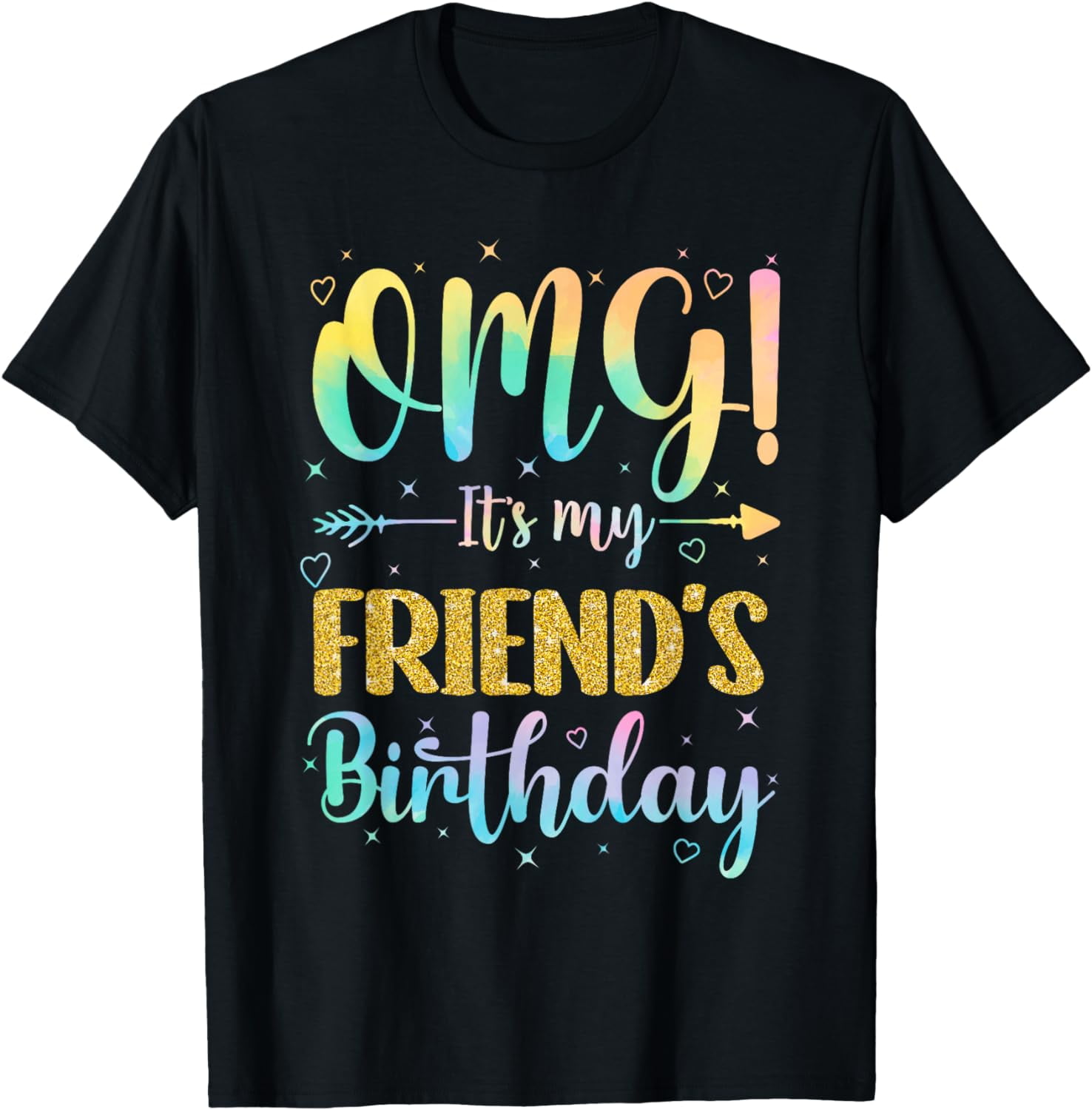 OMG It's My Friend's Birthday Happy To Me You Sister, Cousin T-Shirt ...