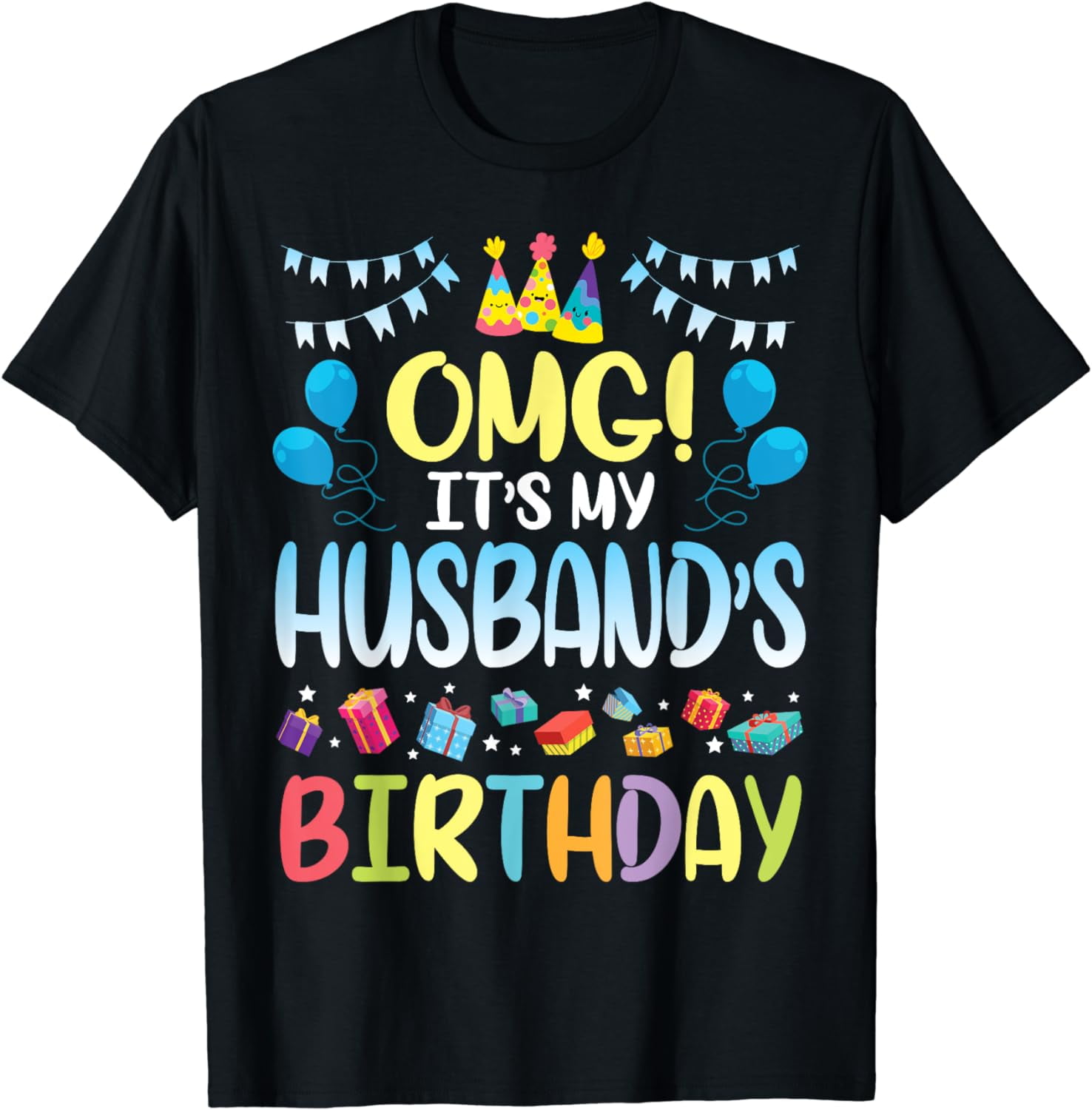 OMG It's My Husband's Birthday Happy To Me You Wife Cotton T-Shirt - Walmart.com