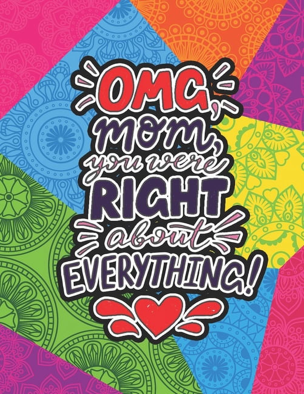 OMG Mom You Were Right About Everything: Mothers day gifts from Daughter Coloring Book (Mother's ...