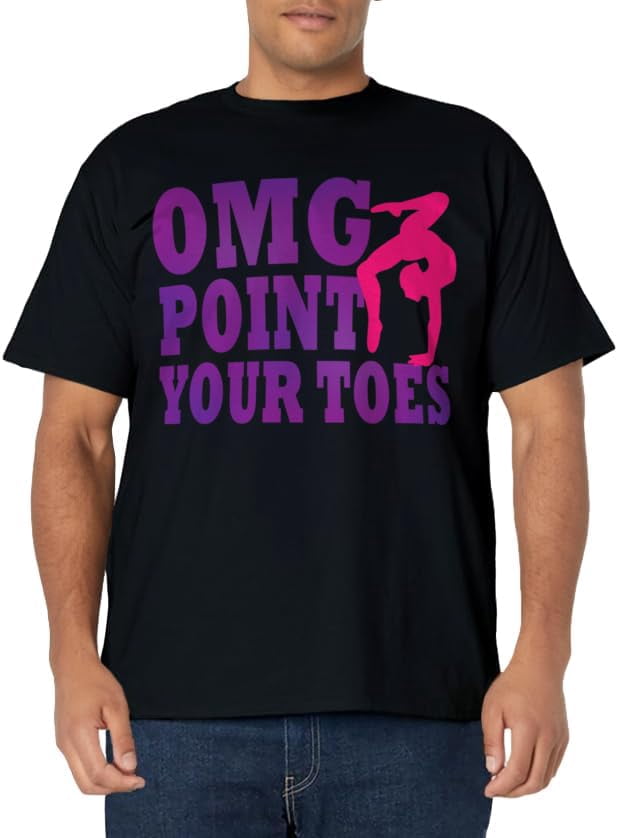 OMG Point Your Toes Ballet Dance Teacher Gymnastics Girl T-Shirt ...