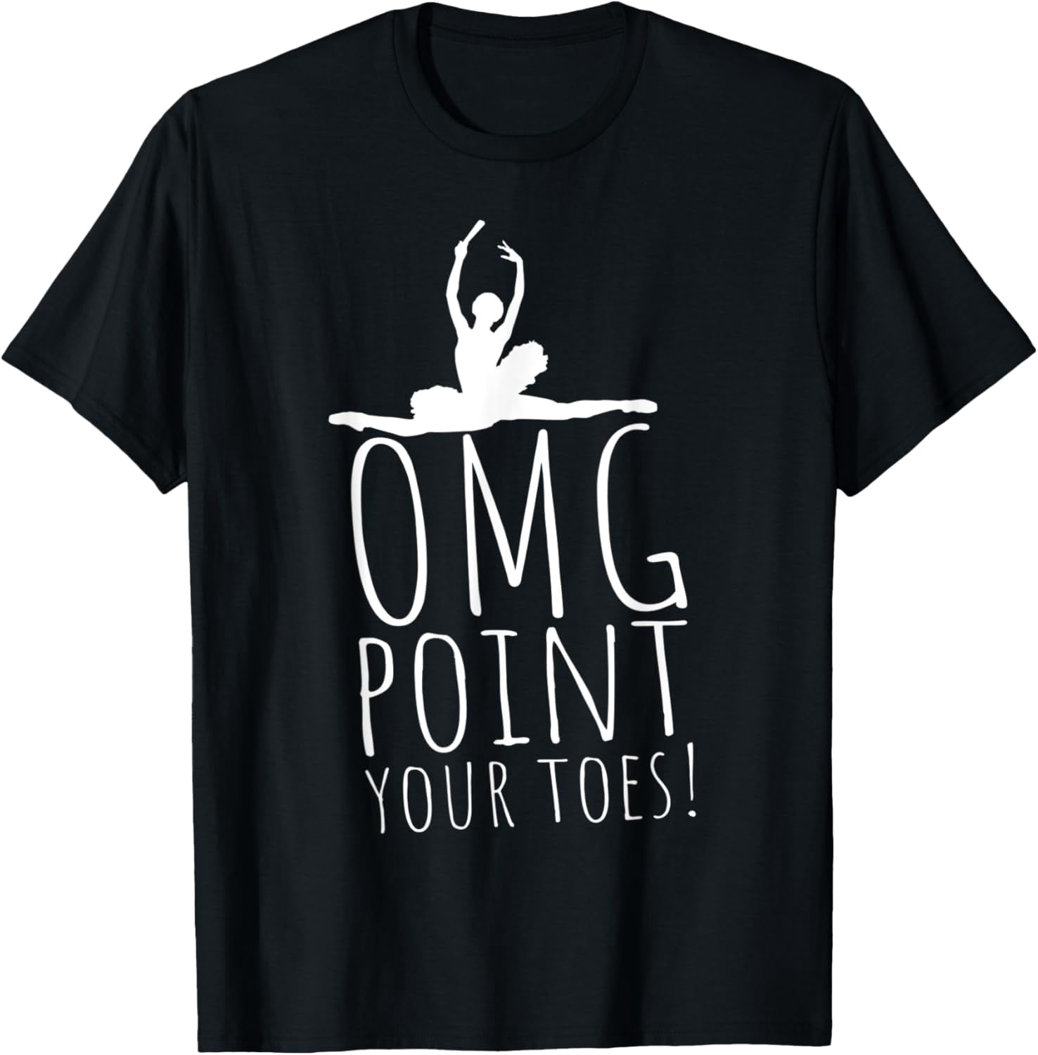 OMG Point Your Toes! Ballet Teacher Trainer Cute Ballerina T-Shirt ...