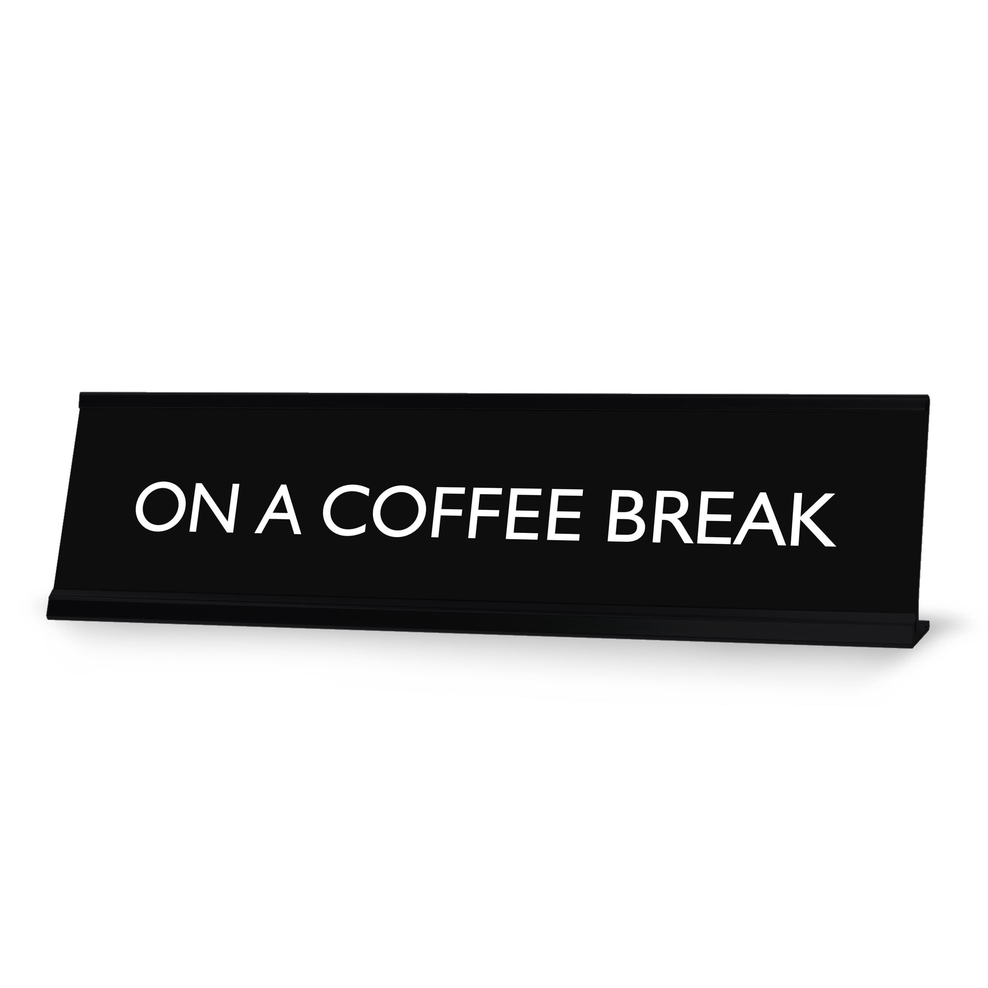 ON A COFFEE BREAK Novelty Desk Sign - Walmart.com