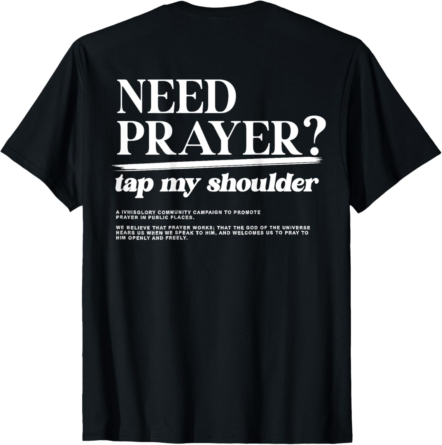 ON BACK iv his glory Men Women Need Prayer Tap My Shoulder T-Shirt ...