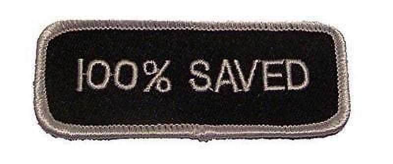 ONE HUNDRED PERCENT 100% SAVED PATCH JESUS CHRISTIAN RELIGIOUS ...
