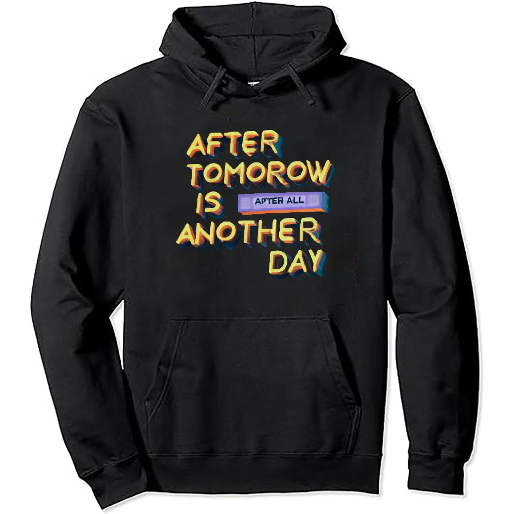 ONETECH After All Tomorrow Is Another Day Inspirational Quote Pullover ...