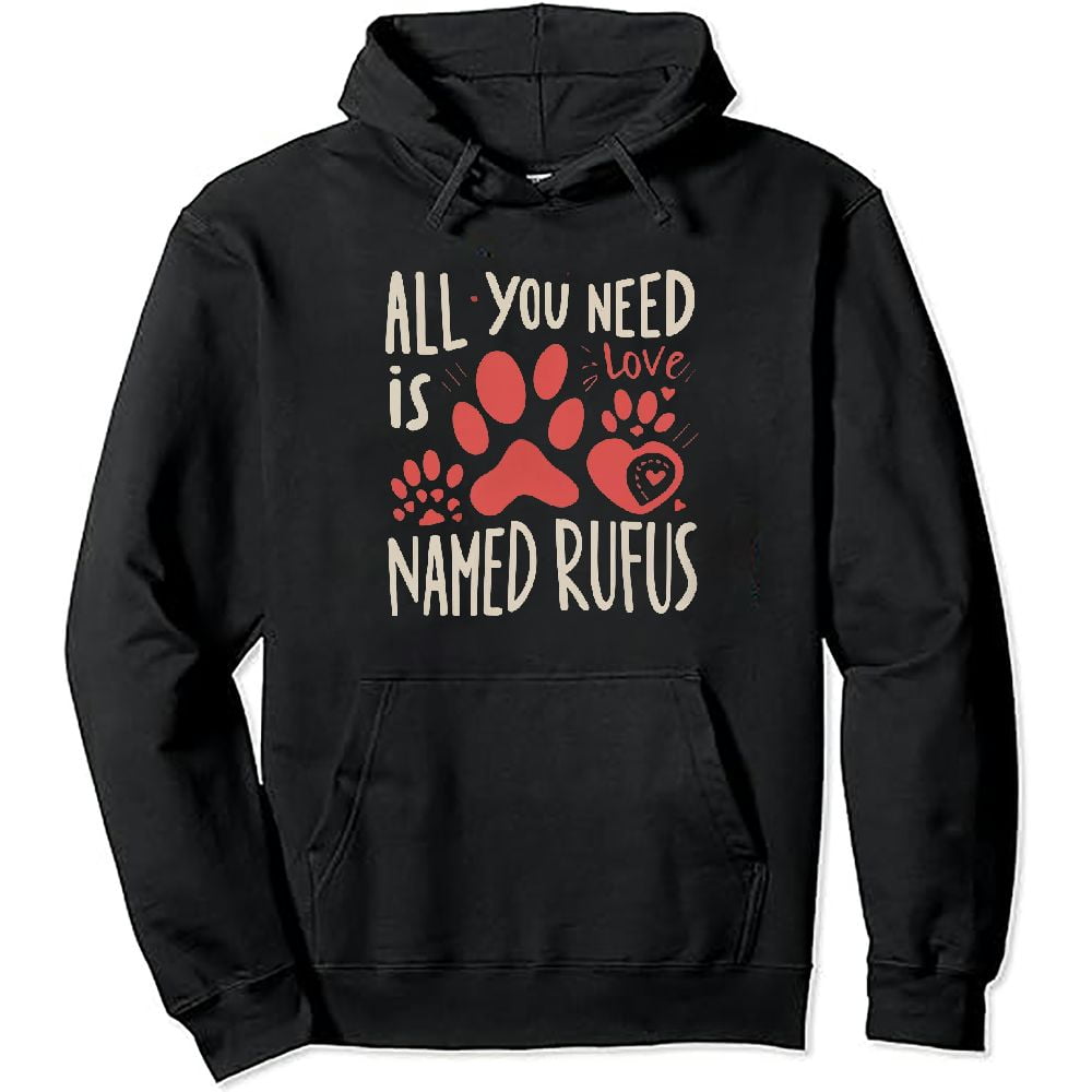 ONETECH All you need is love and a dog named Rufus small large Pullover ...