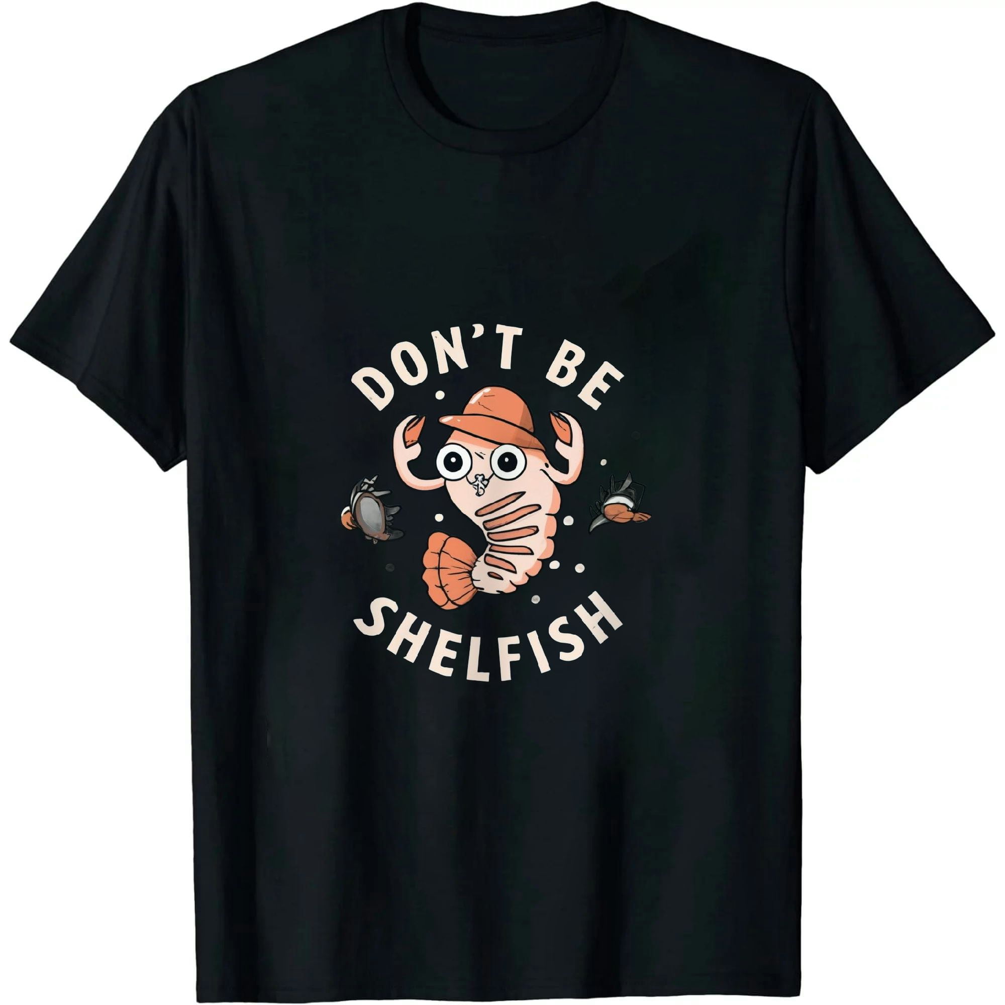 ONETECH - Don't Be Shellfish T-Shirt - Walmart.com