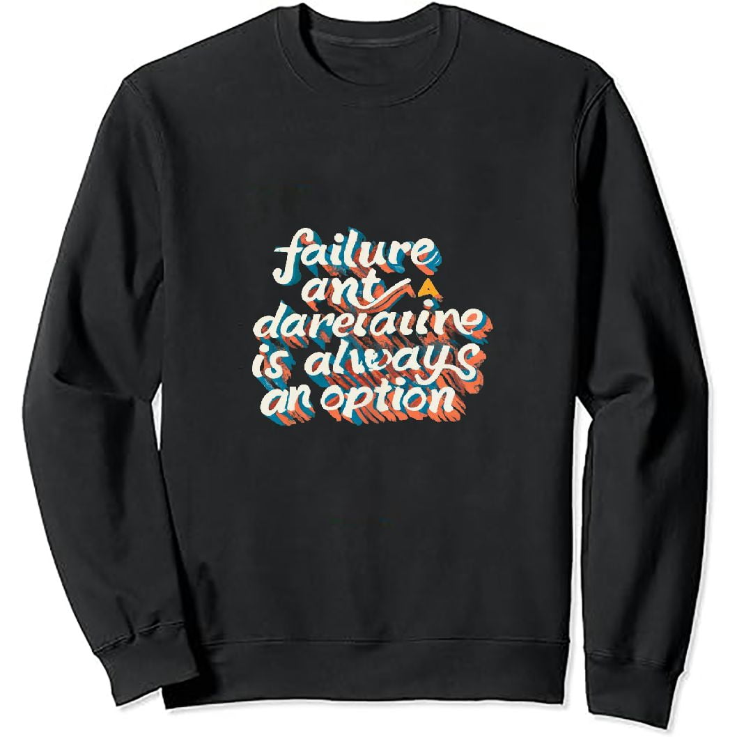 ONETECH Failure is always an option, great to wear at work Sweatshirt ...