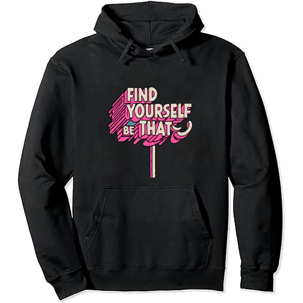 ONETECH Find Yourself And Be That Pullover Hoodie - Walmart.com