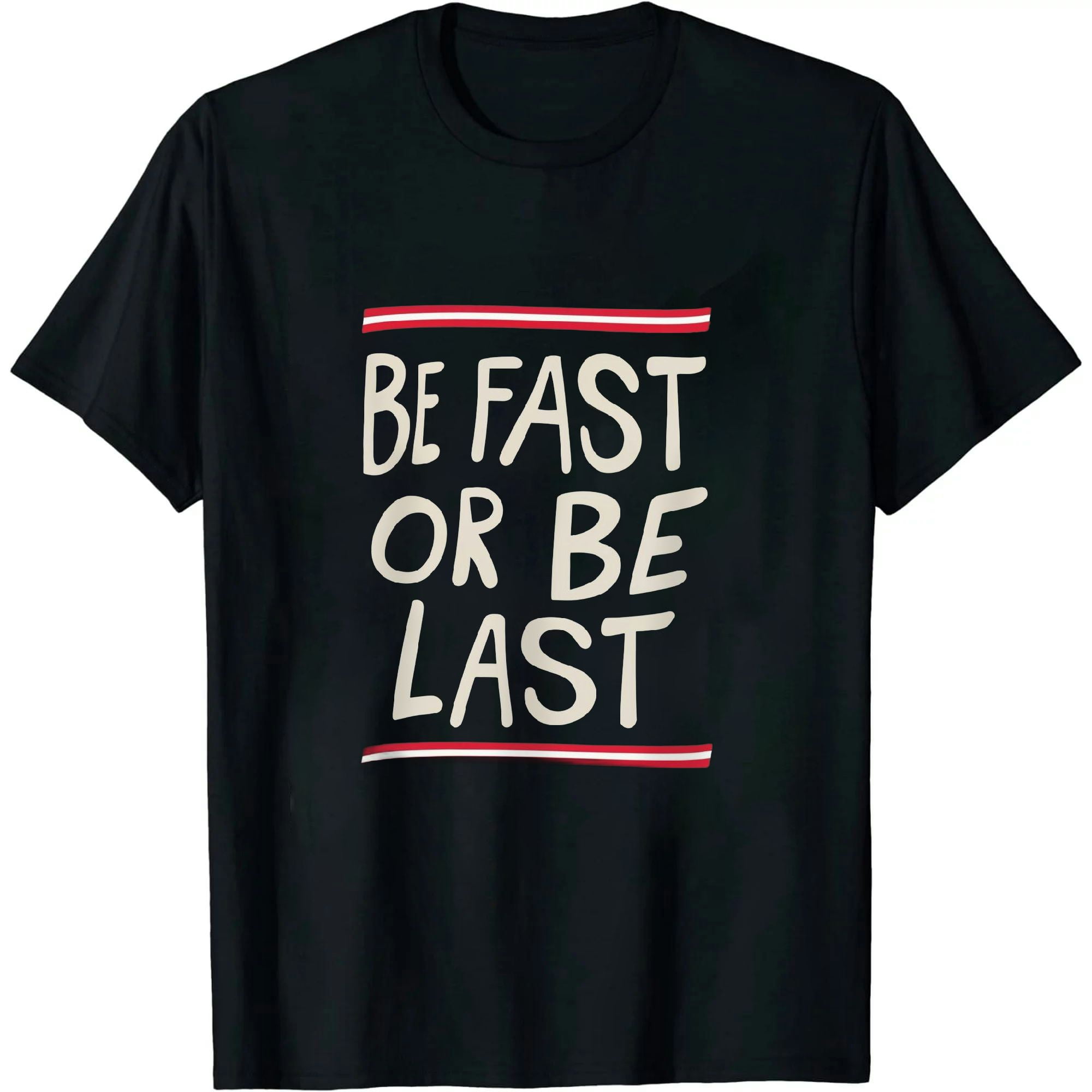 ONETECH Funny Be Fast Or Be Last Drag Racing Race Drifting Cars Men T ...