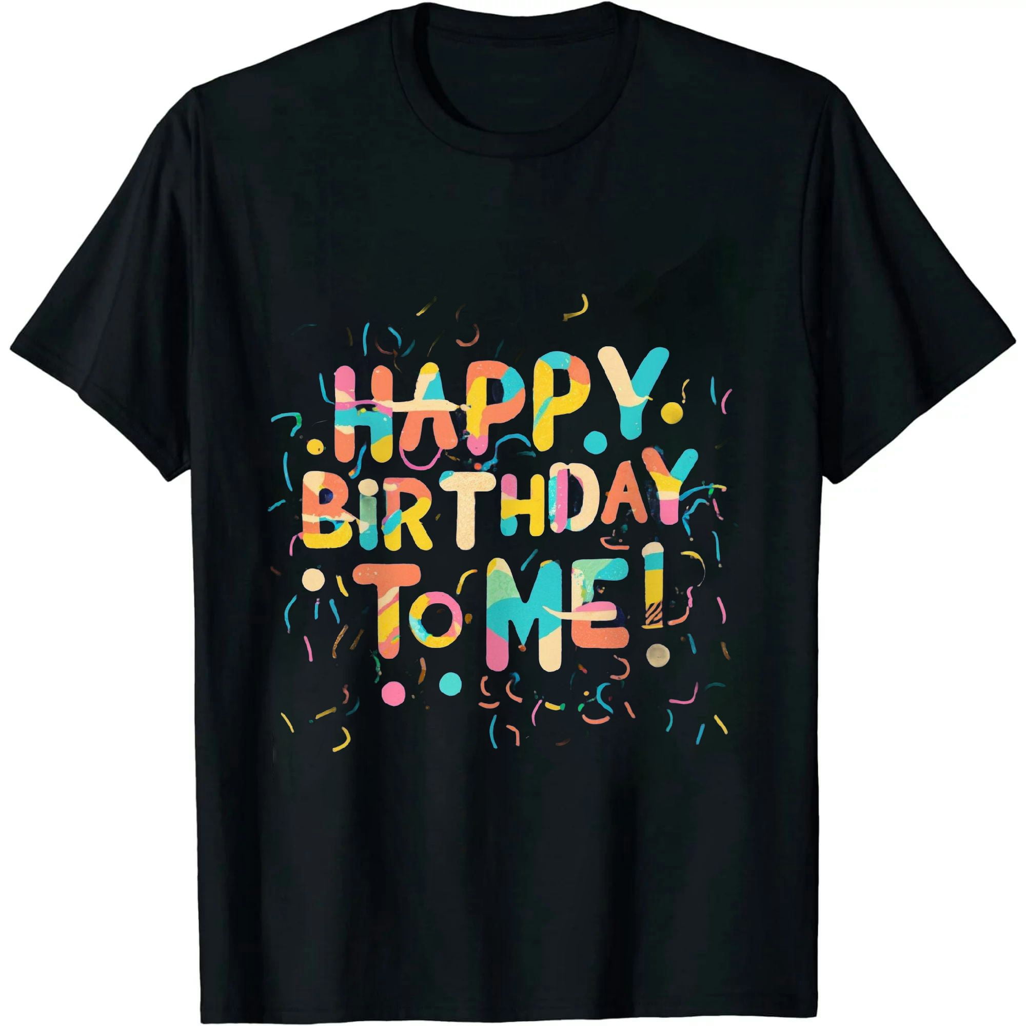 ONETECH Happy Birthday to Me Birthday Party T-shirt for Kids, Adults T-Shirt - Walmart.com
