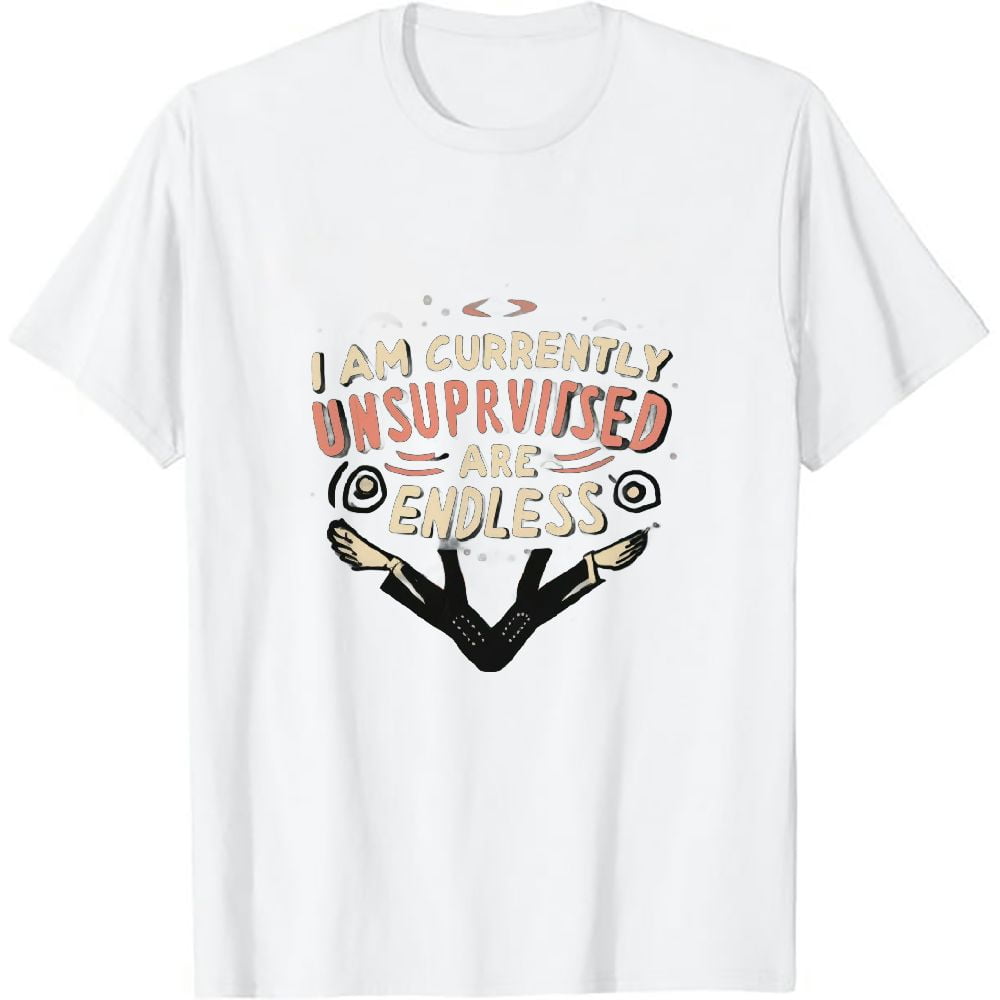 ONETECH I Am Currently Unsupervised Possibilities are Endless Joke Mens ...