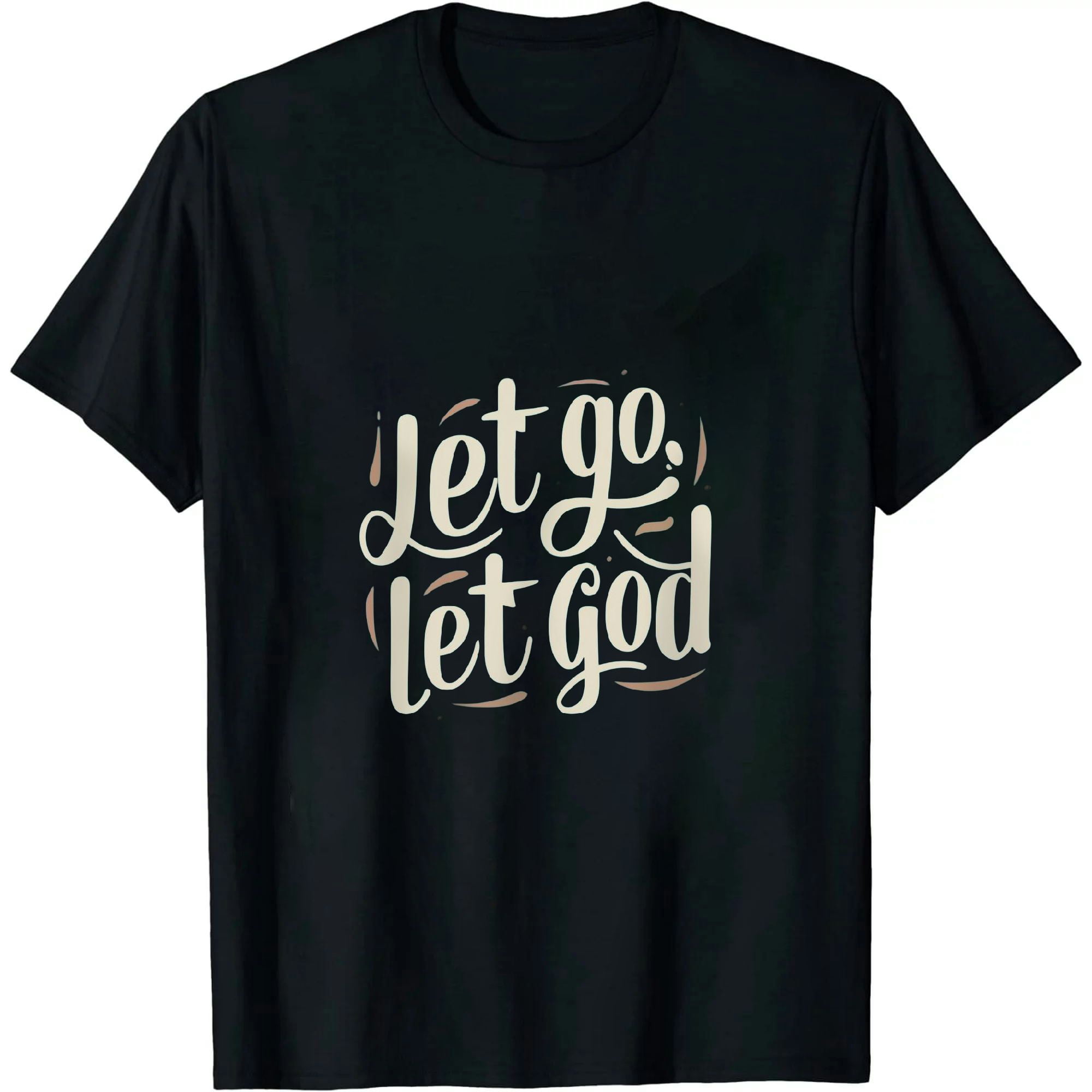 ONETECH Let go. Let God. Christian & Catholic Faith in Christ T-Shirt ...