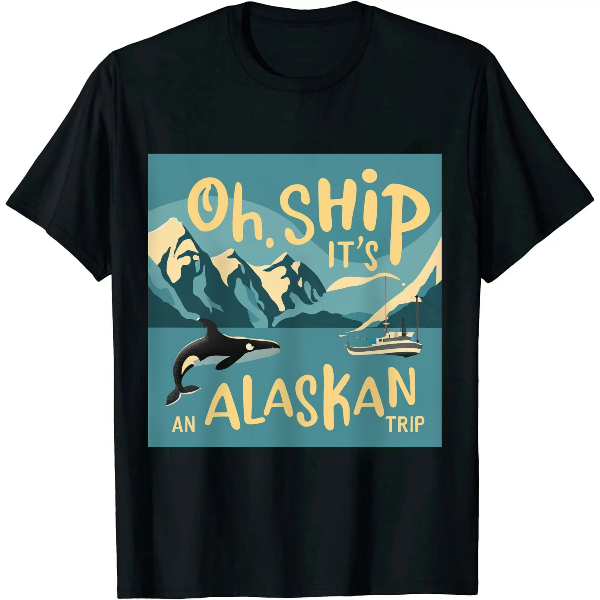 ONETECH Oh Ship It's an Alaskan Trip - Alaska Cruise T-Shirt - Walmart.com