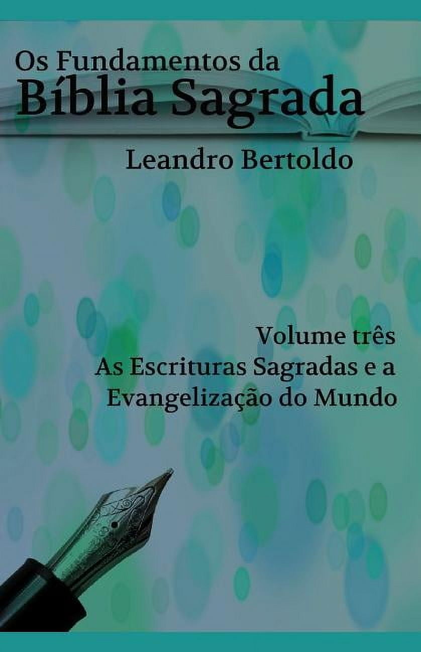 OS Fundamentos Da Bíblia Sagrada: Os Fundamentos da Bíblia Sagrada - Volume III: As Escrituras ...