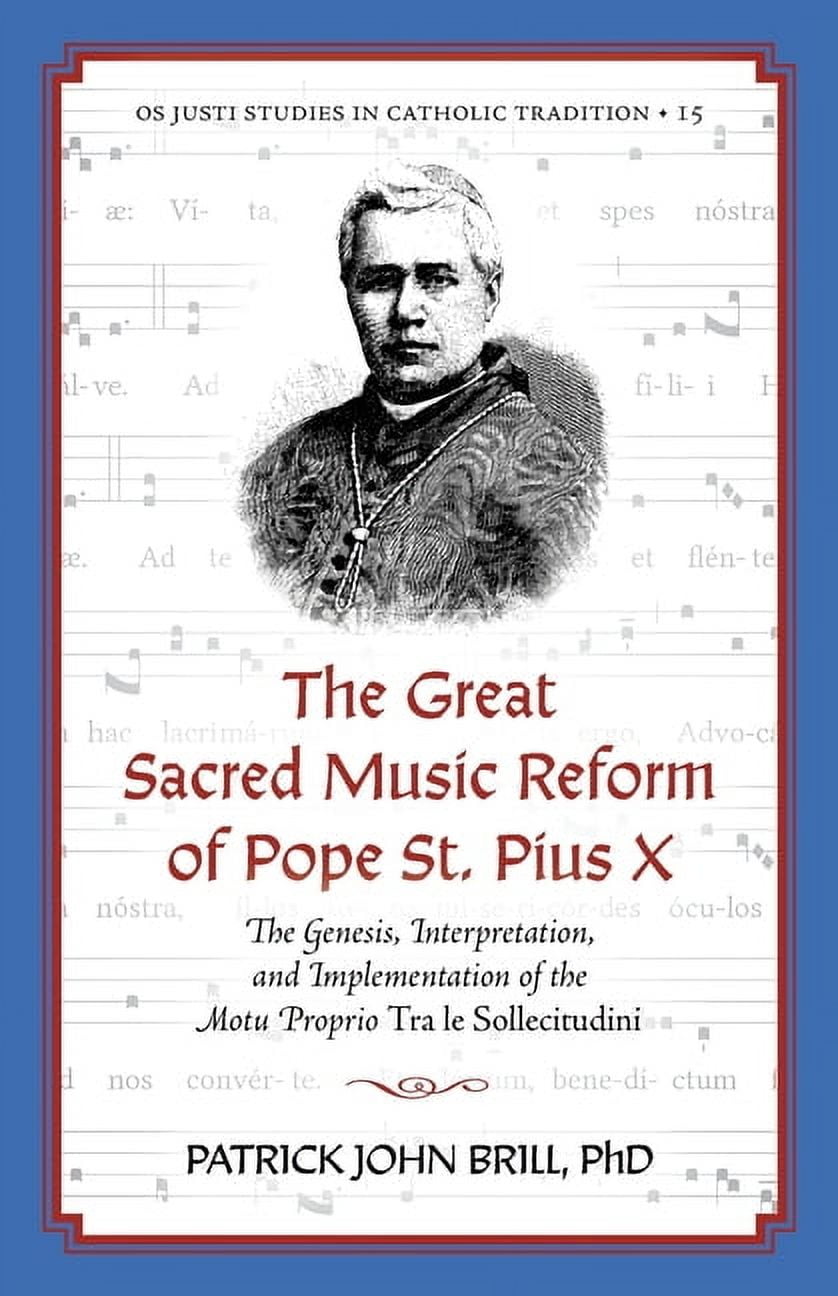 OS Justi Studies in Catholic Tradition The Great Sacred Music Reform of ...